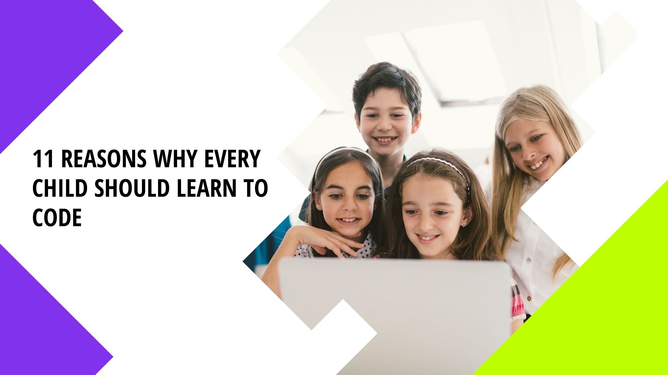 11 Reasons Why Every Child Should Learn To Code - Brite